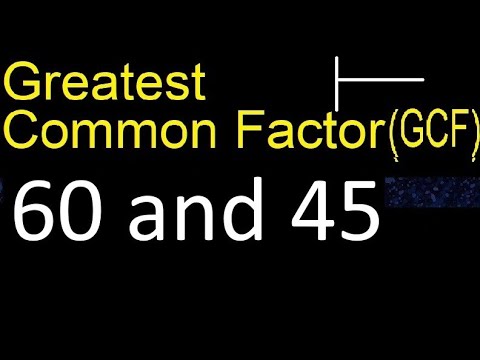 GCF 60 and 45 . greatest common factor . GCF(60 , 45) , How to Find GCF ...