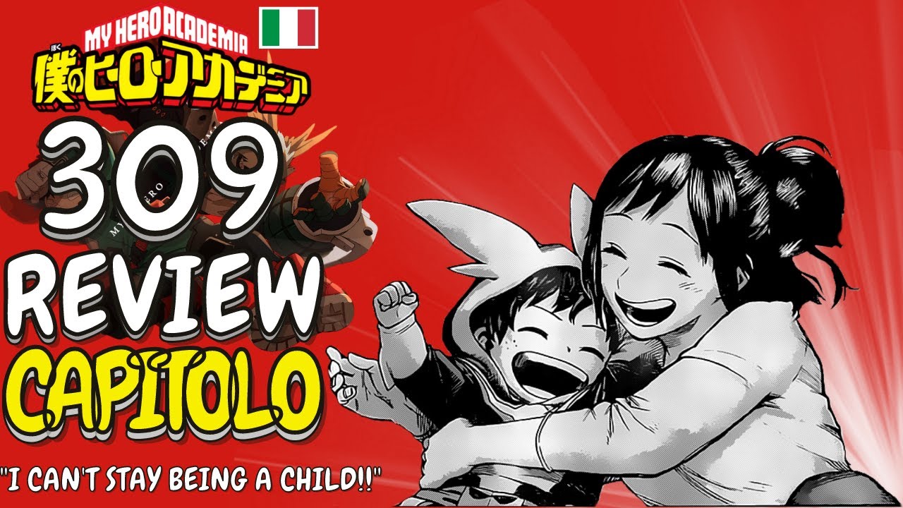 MHA Capitolo 309 "I CAN'T STAY BEING A CHILD" Review Manga My Hero ...