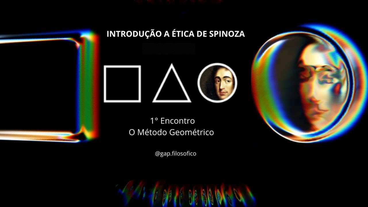 Spinoza 《《 O Método Geométrico Introdução a Ética 《《 1° Encontro - YouTube