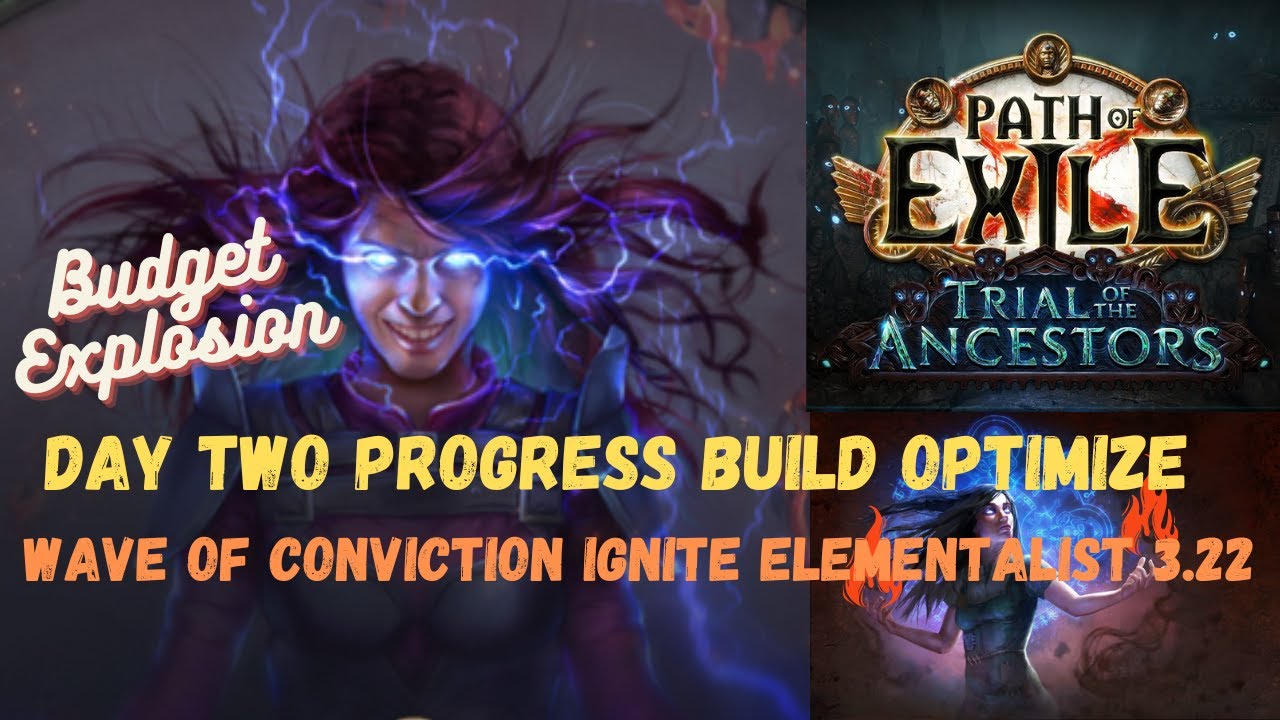Day 2 - Path of Exile 3.22 - Wave of Conviction Ignite Elementalist ...