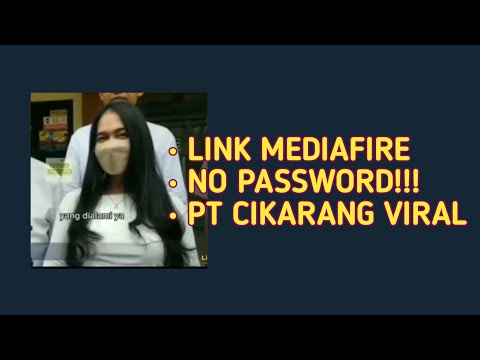 PT CIKARANG FULL VIDEO | LINK MEDIAFIRE NO PASSWORD