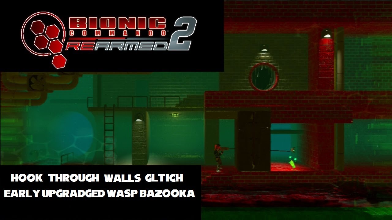 Bionic Commando Rearmed 2: Major glitch - Hook through walls - Early Upgraded WASP Bazooka ...