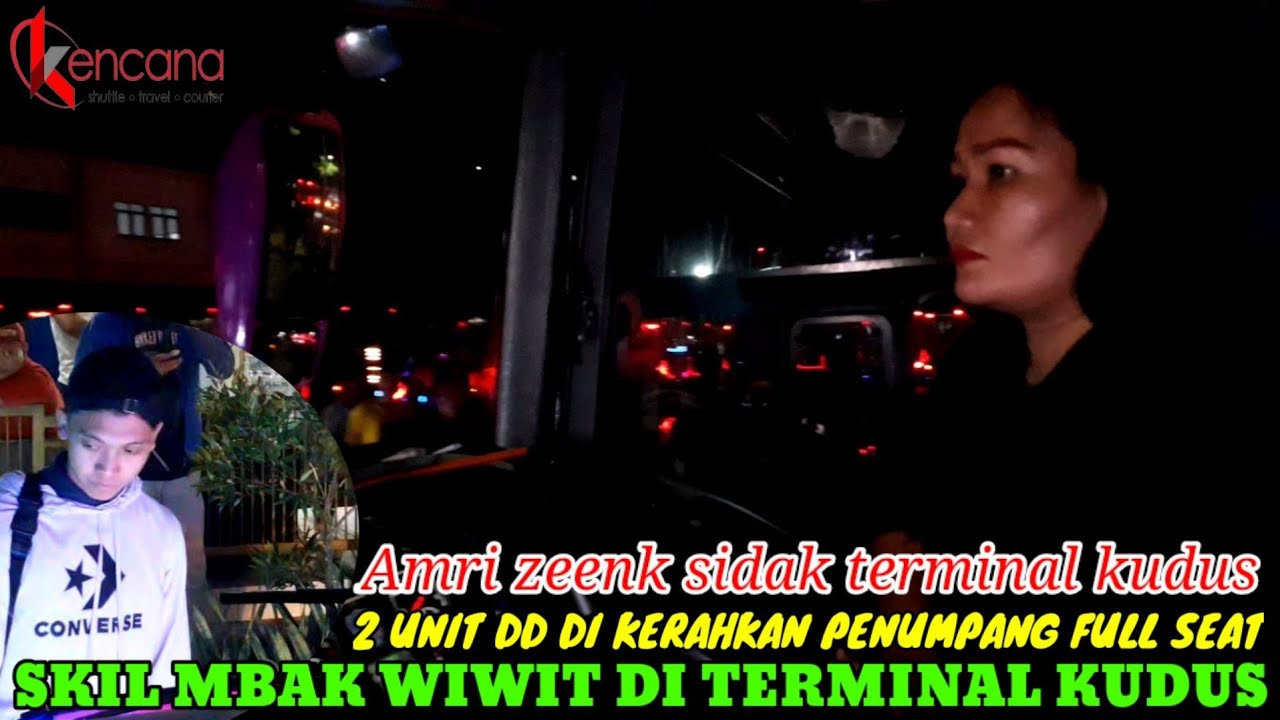 Skil mbak wiwit srikandi bawa dd kencana tempat parkir mepet_Amri zeenk sidak terminal kudus ...