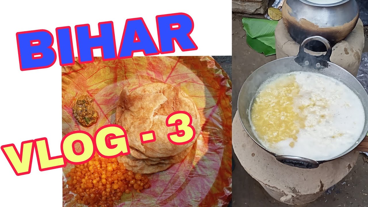 BIHAR VLOG 3 II DAHI,PURI, BUNIYA,FENSA II MASTI - YouTube