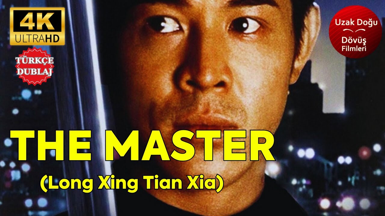 The Master (Long Xing Tian Xia) 1989 | Türkçe Dublaj | Jet Li Filmi ...