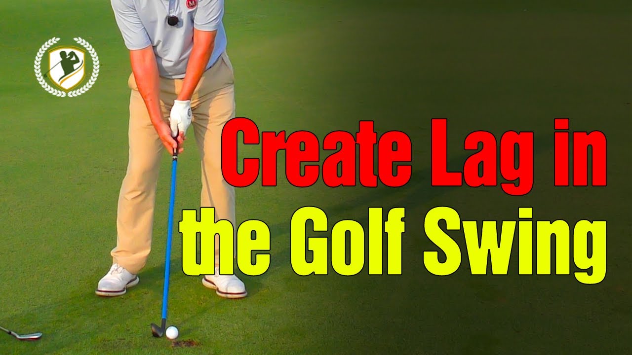 How To Create Lag in the Golf Swing - YouTube