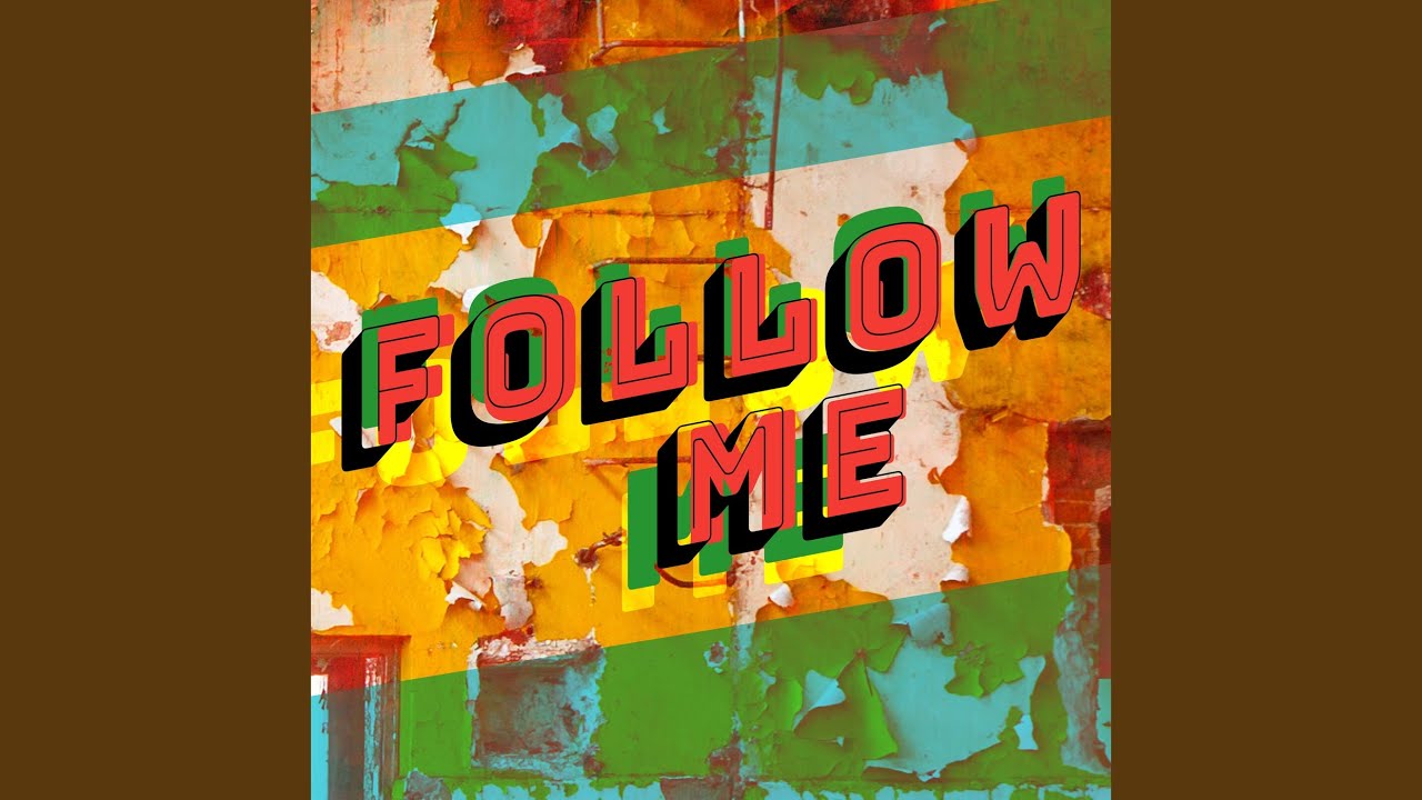 Follow Me - YouTube