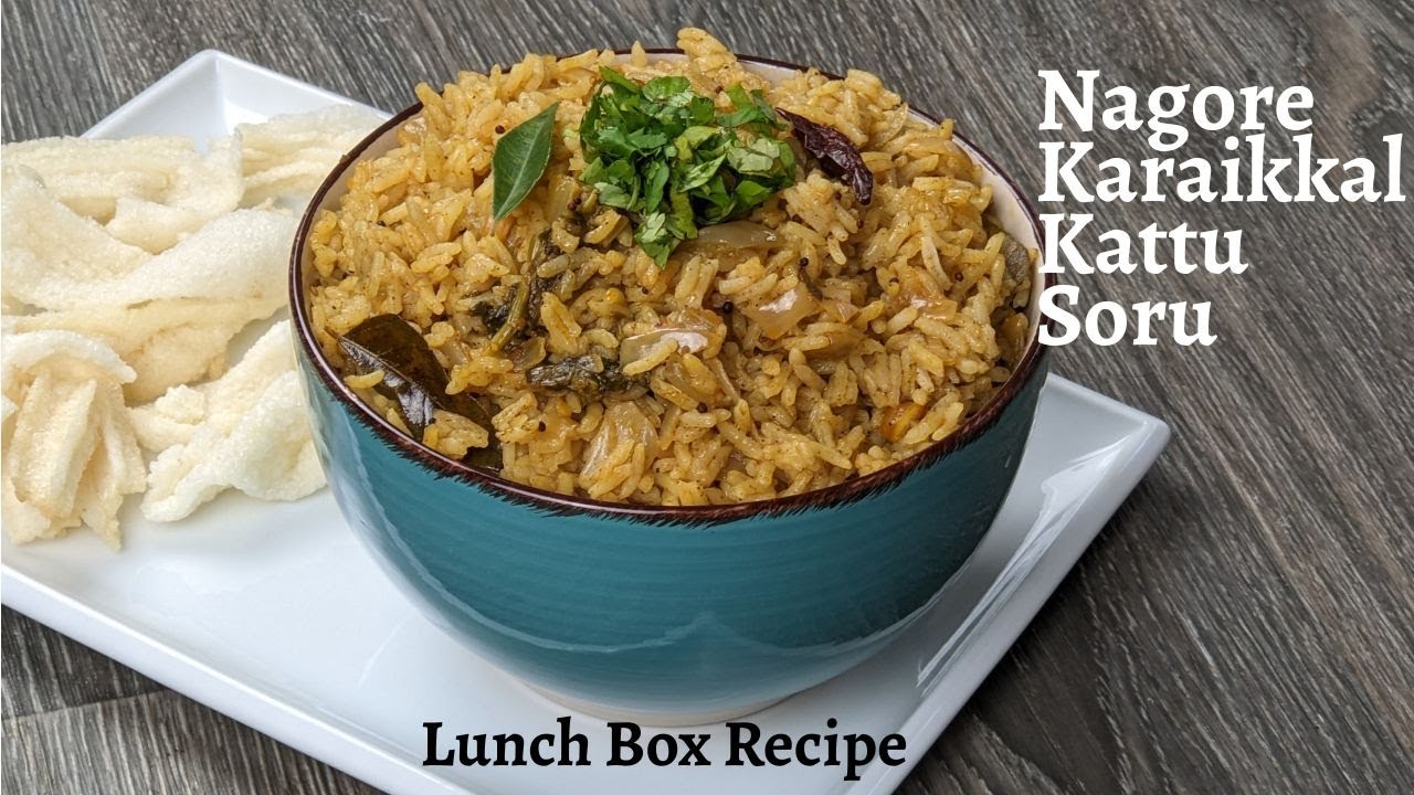 Nagore Karaikkal Special Kattu Soru Lunch box Recipe - YouTube