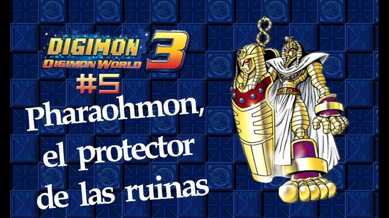 Pharaohmon, el protector de las ruinas - Cap. 5 - Digimon World 2003 en ...