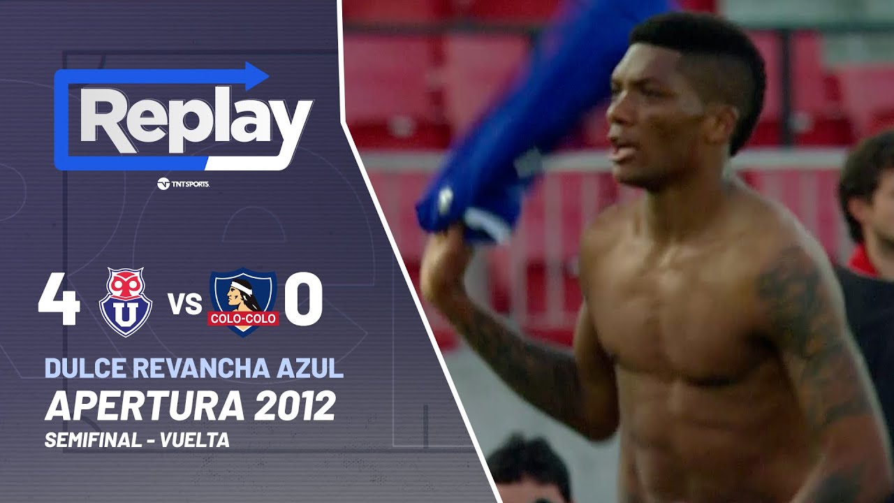 TNT Sports Replay Histórico | U. de Chile 4-0 Colo Colo | Apertura 2012 ...