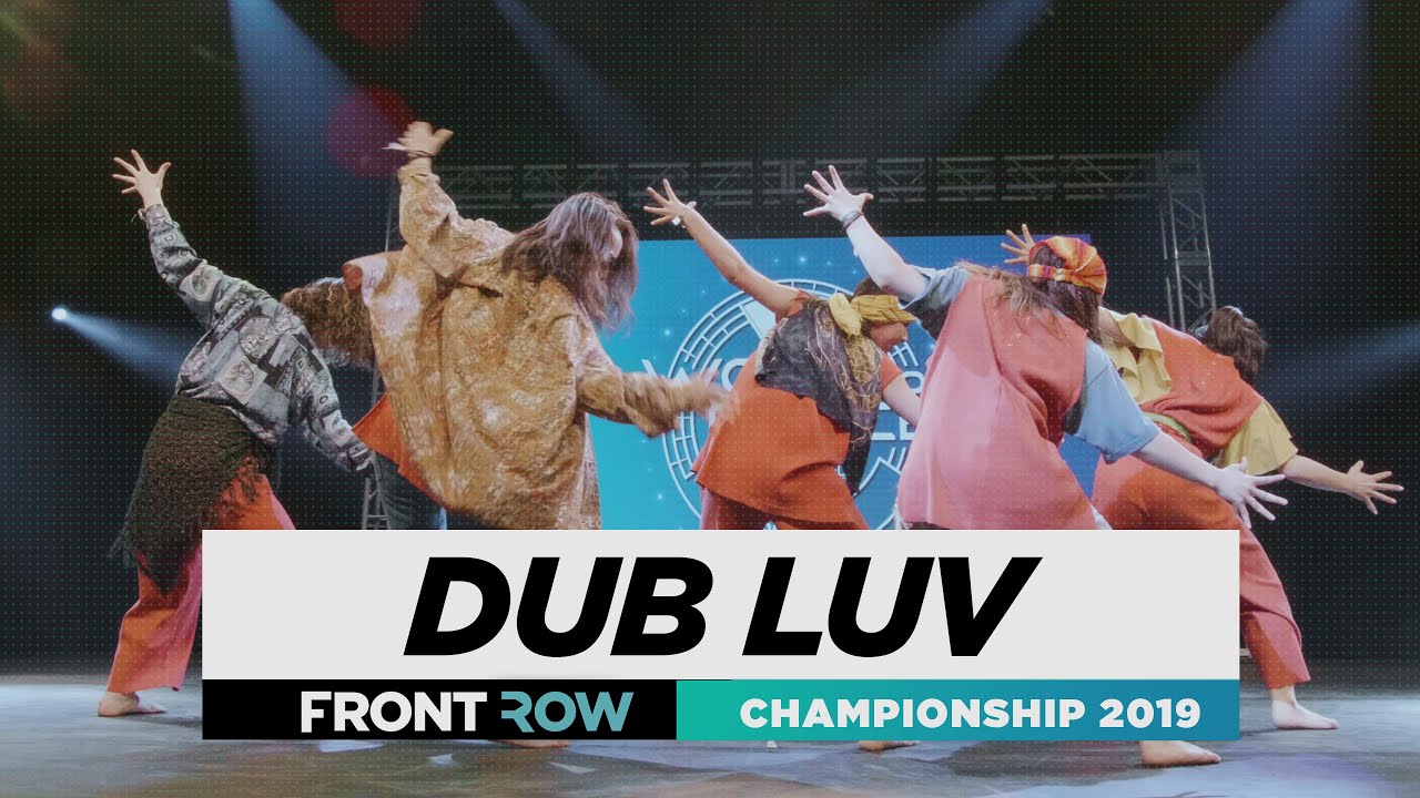 Dub Luv | FRONTROW | Team Division | World of Dance Championship 2019 ...