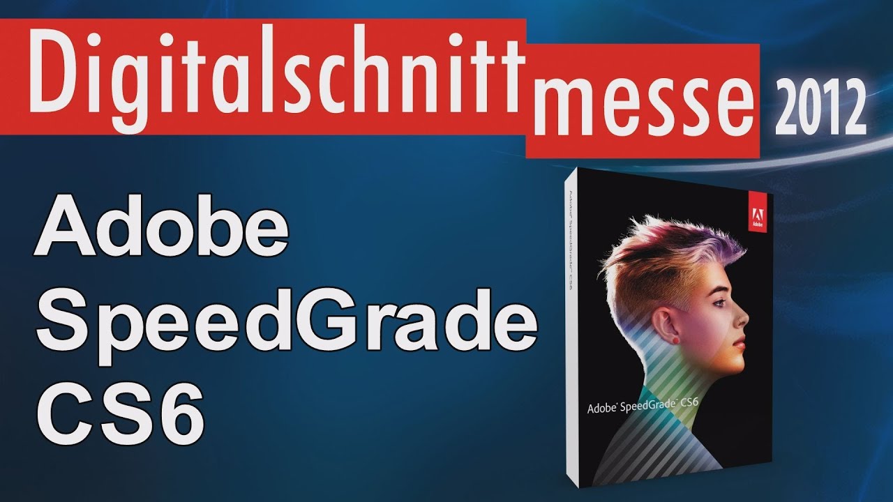 Adobe SpeedGrade CS6 (Digitalschnittmesse 2012) - YouTube