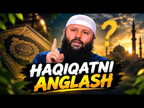 HAQIQATNI ANGLASH | SHAYX SODIQ SAMARQANDIY