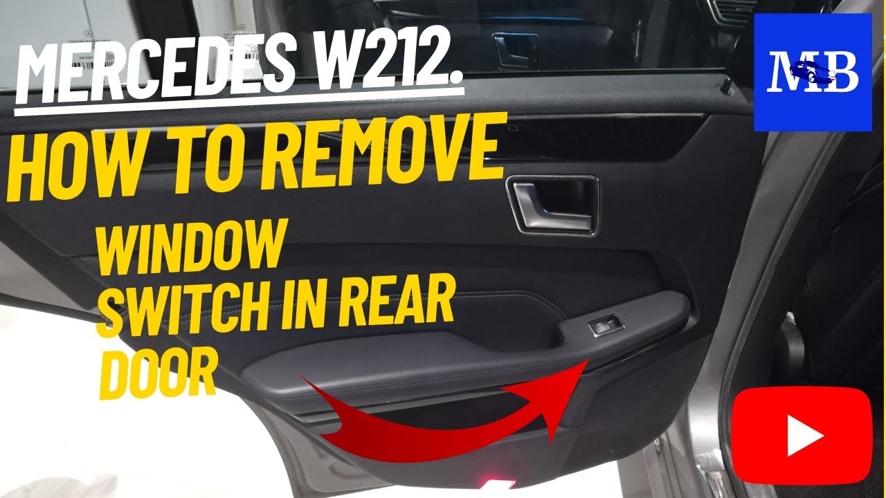 Mercedes W212 - Remove Window Switch in Rear Door - YouTube