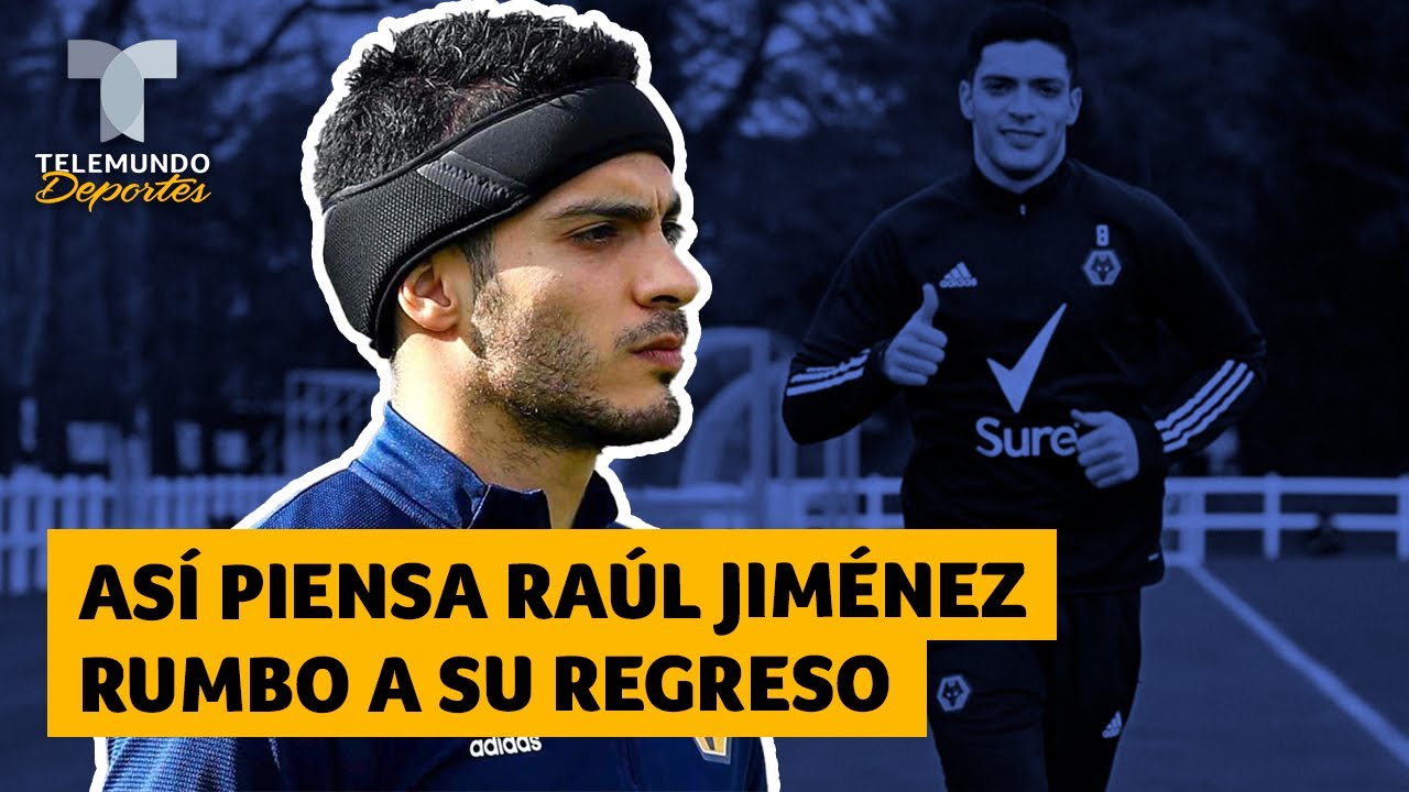 Así piensa Raúl Jiménez rumbo a su regreso | Telemundo Deportes - YouTube