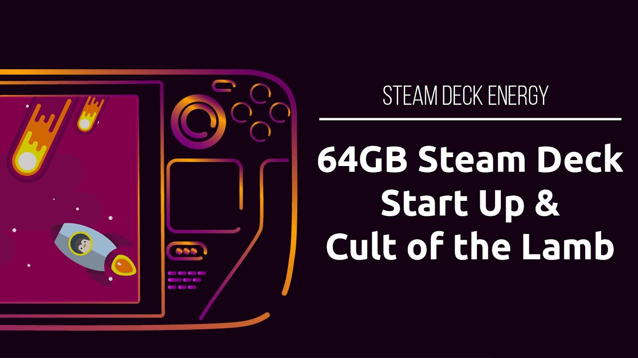 New 64GB Steam Deck Start Up! - YouTube