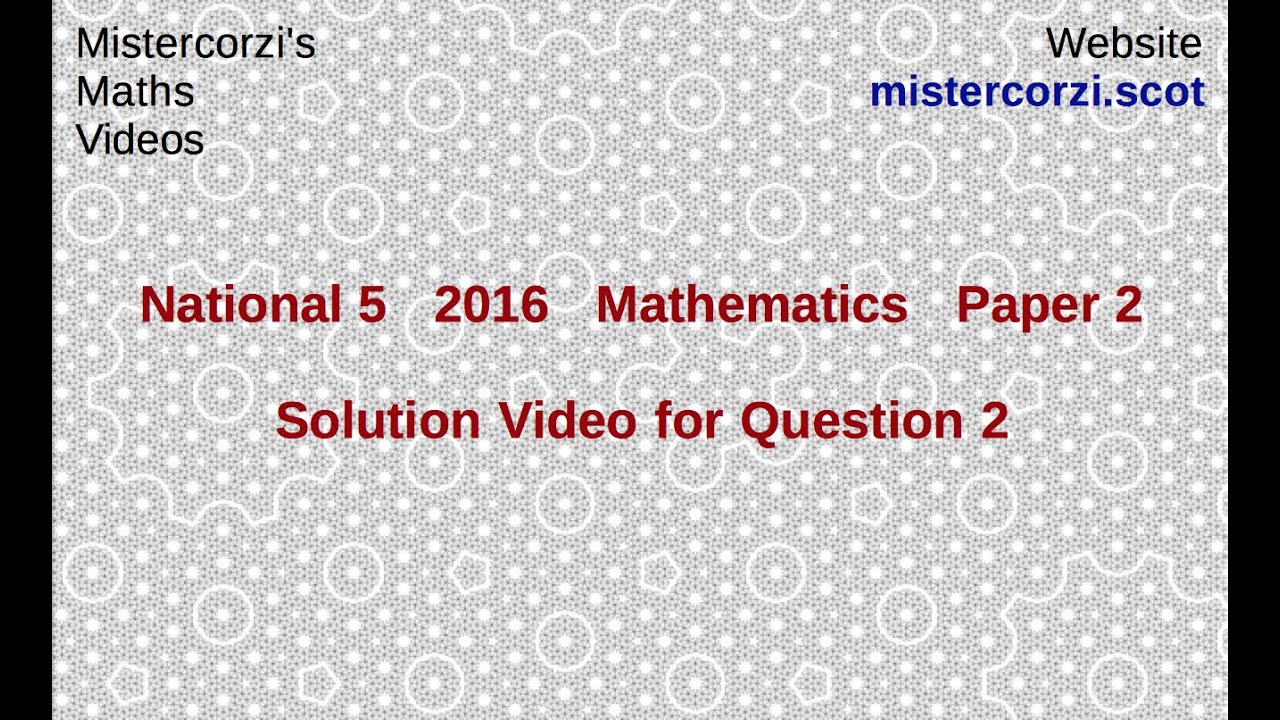 Q2 Paper 2 SQA 2016 National 5 Mathematics Exam. - YouTube