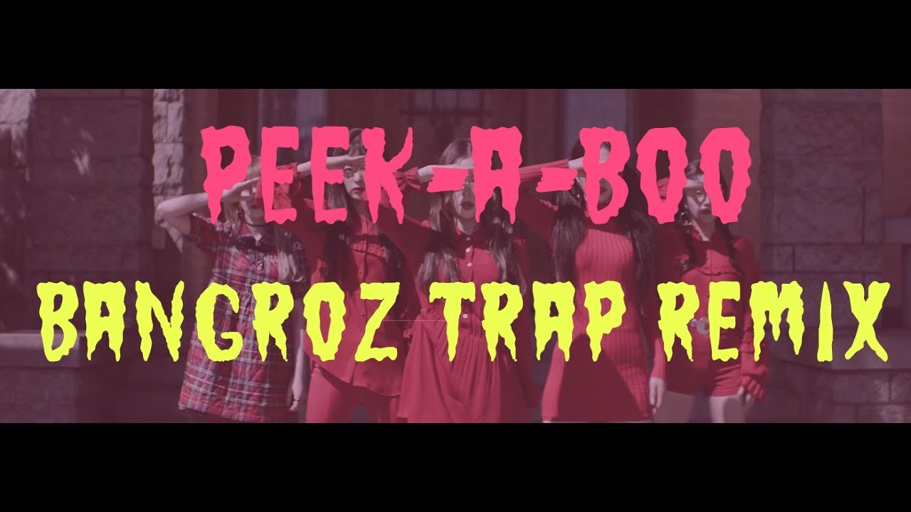 Red Velvet - Peek-A-Boo [Bangroz Trap Remix] - YouTube
