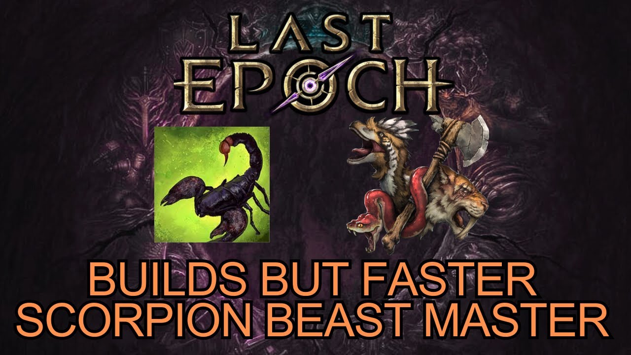 Scorpion Beast Master Build Guide | Builds but faster | Last Epoch ...