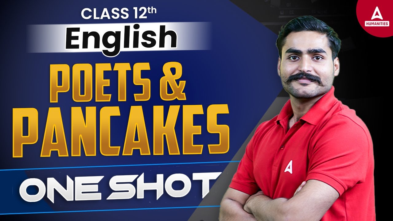 Poets And Pancakes Class 12 One Shot | Class 12 English | By Aditya Sir ...
