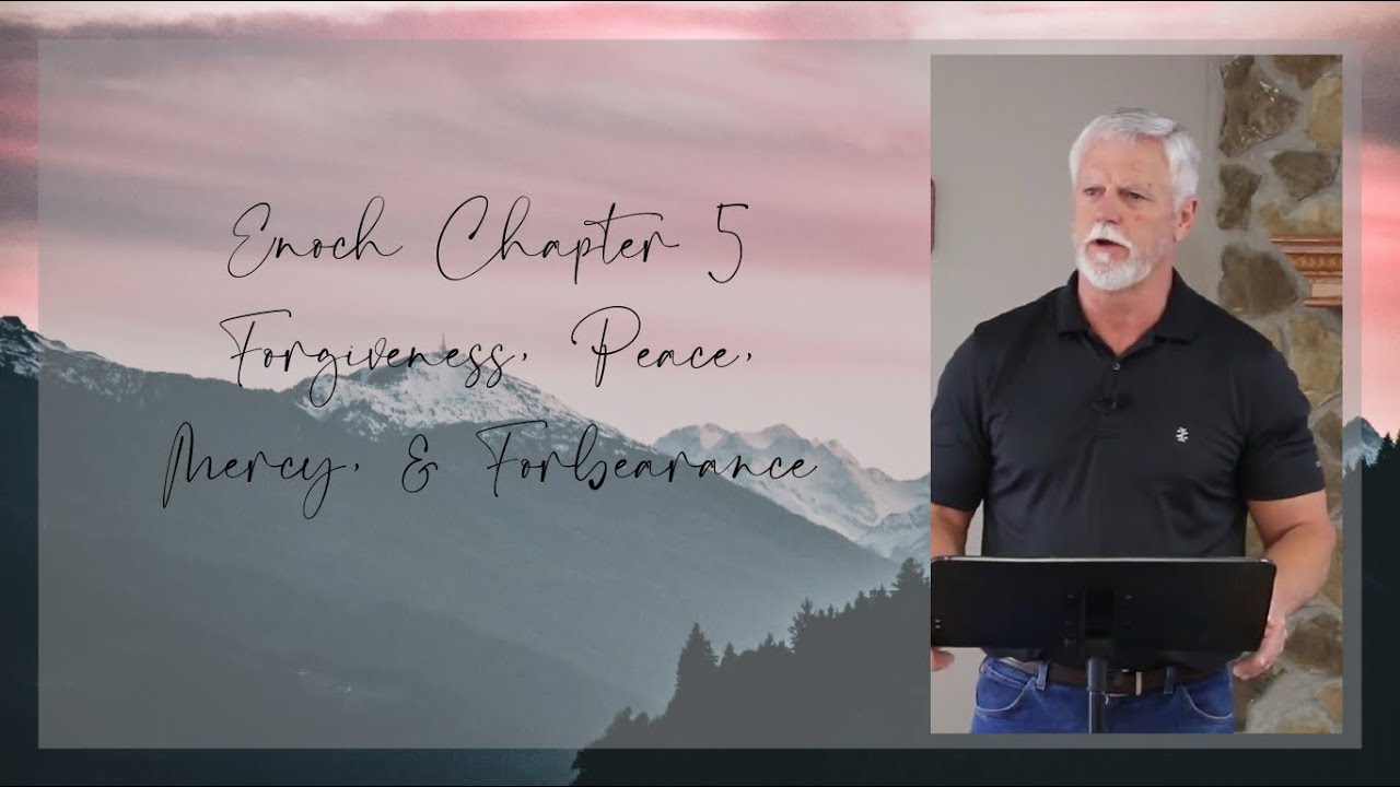 Enoch Chapter 5 - Forgiveness, Peace, Mercy, and Forbearance - YouTube