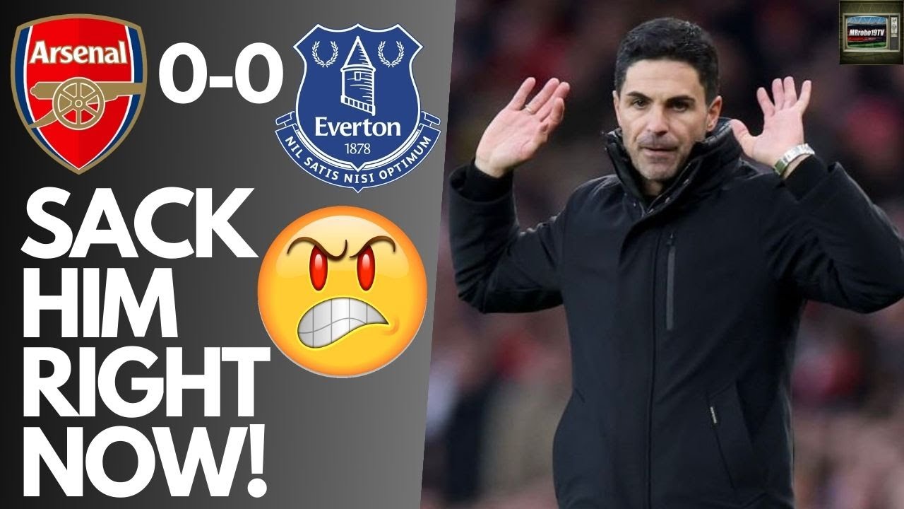 Arsenal 0-0 Everton | SACK ARTETA RIGHT NOW! Clueless & out of ideas ...