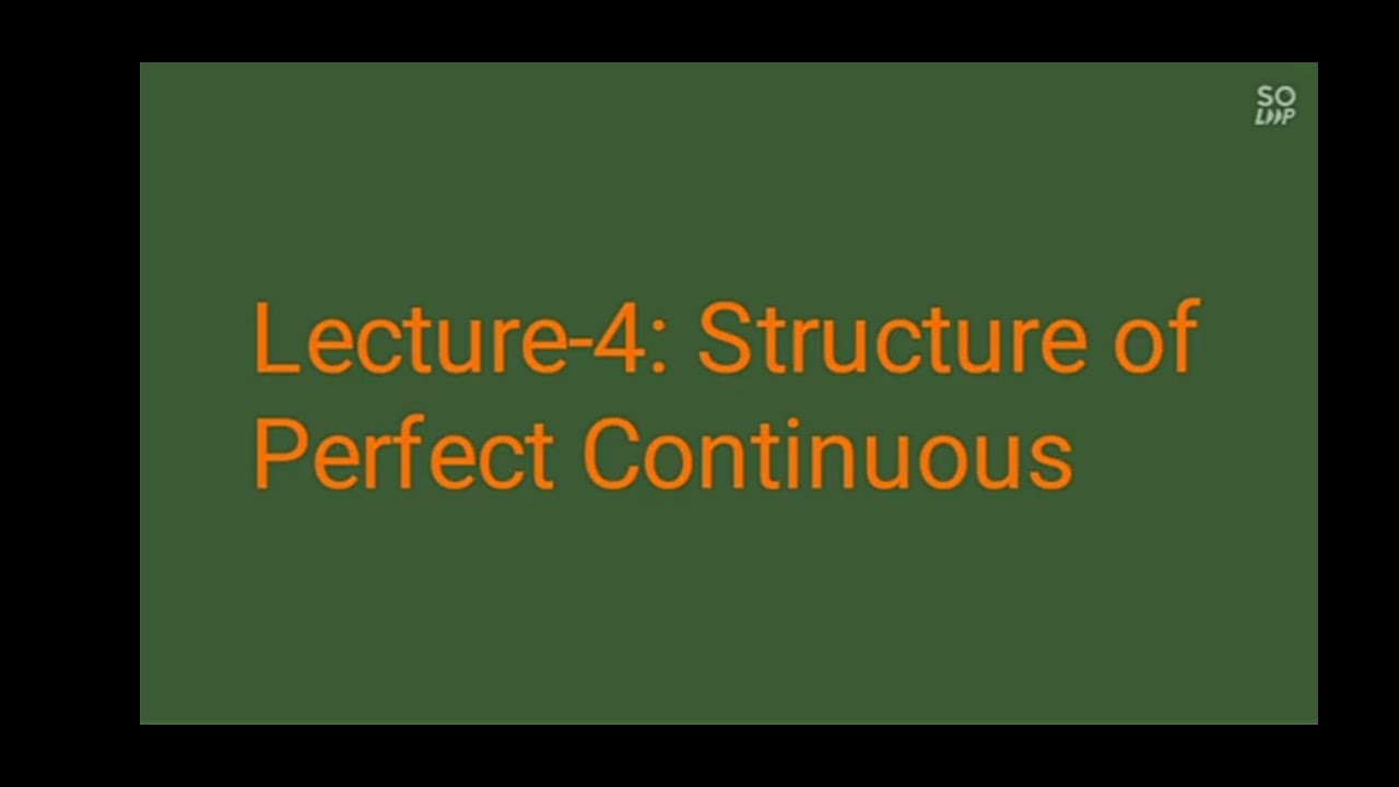 Lecture 4 Structure Of Perfect Continuous Tense YouTube Lecture 4 Structure Of Perfect Continuous Tense YouTube