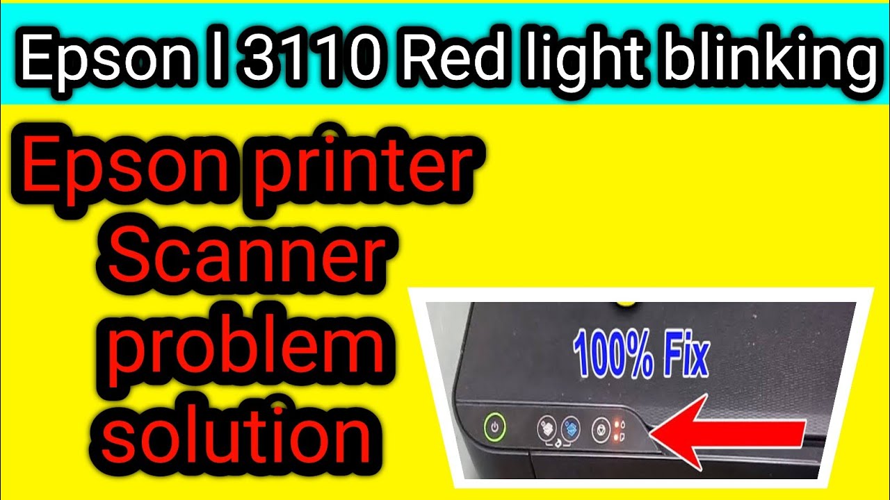Epson l 3110 red light blinking problem solution, Epson l3110 Scanner ...