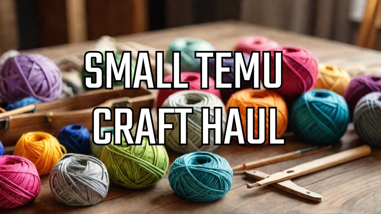 TEMU craft haul, little bit of yarn, chatting along, wip - YouTube
