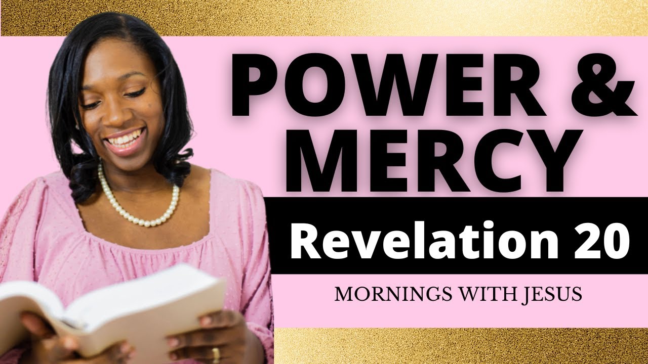 POWER & MERCY | MORNINGS WITH JESUS | REVELATION 20 - YouTube