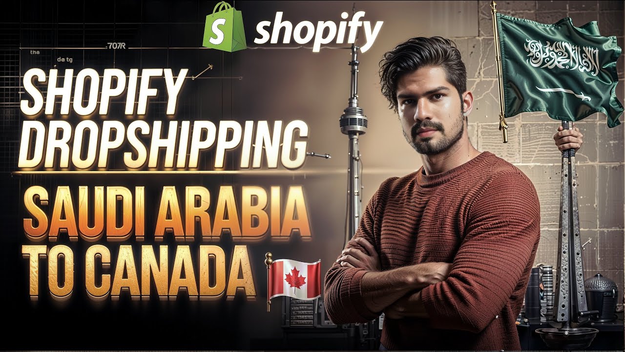 How to Start Shopify Dropshipping from Saudi Arabia 🇸🇦 to Canada | Complete Shopify Guide (2025 ...