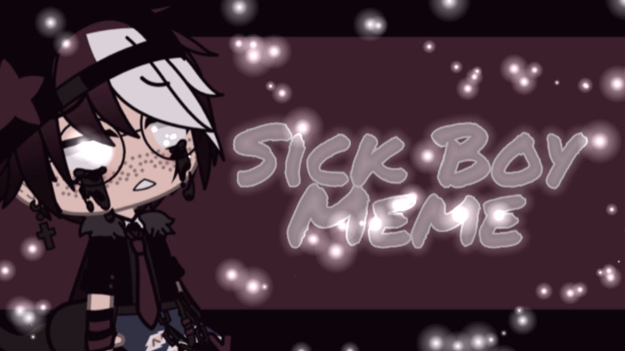 ||Sick Boy||Meme||Ft. Scorpio||Flash Warning|| - YouTube