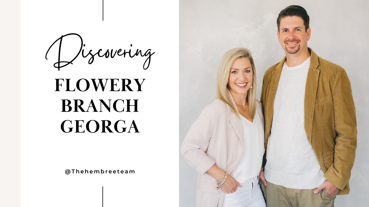 Discovering Flowery Branch GA I Flowery Branch GA Realtors I Moving to ...