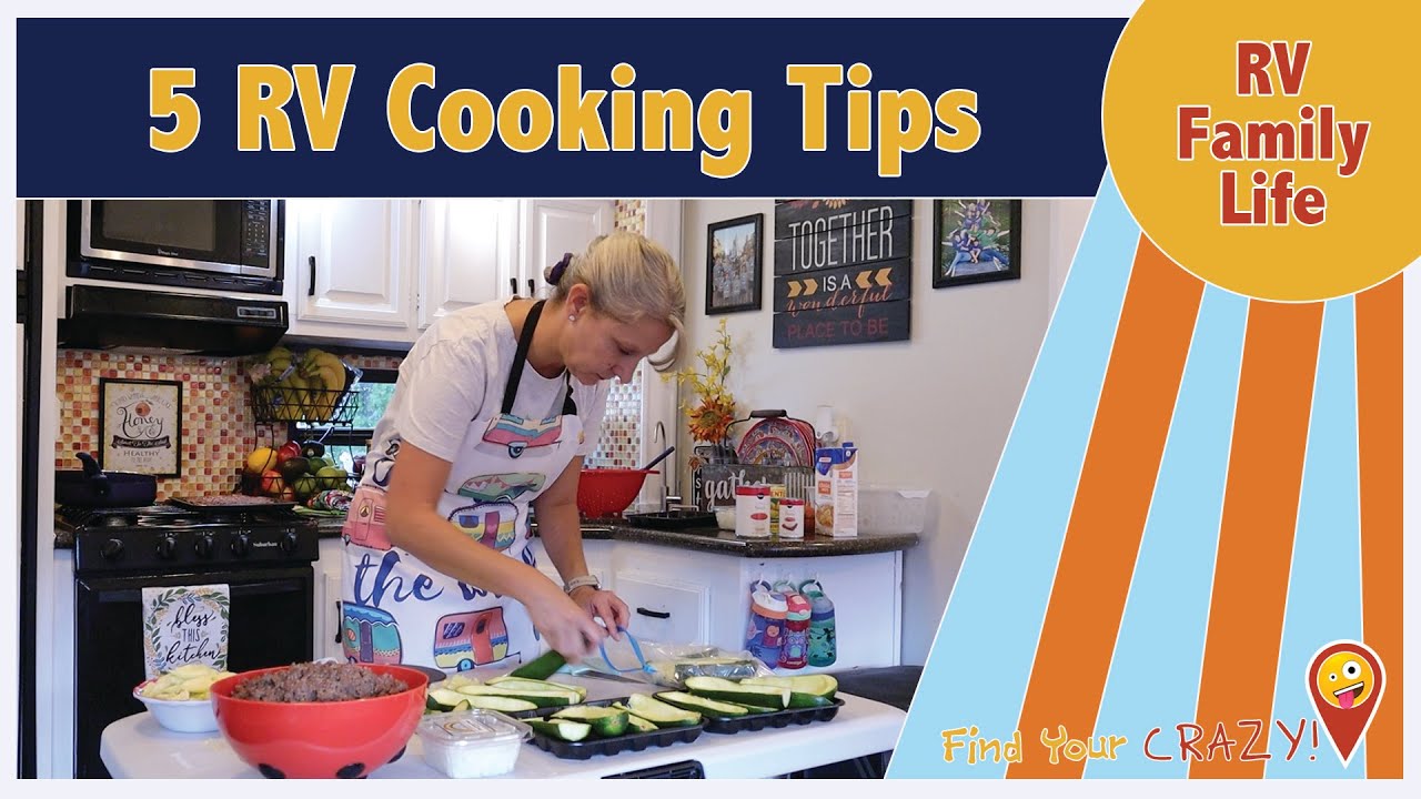 5 RV Cooking Tips for Families: RV FAMILY LIFE - Full time RV family of ...