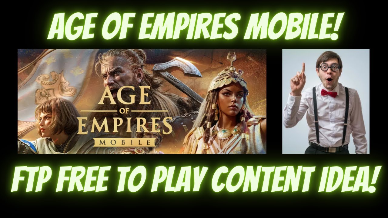 Age of Empires Mobile FREE TO PLAY PLAYER CONTENT IDEA! FTP - YouTube