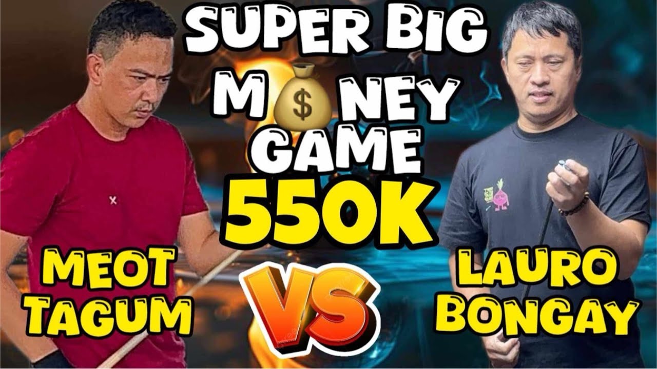 BIG MONEY GAME BET 550k | MEOT TAGUM 🆚 LAURO BONGAY - YouTube