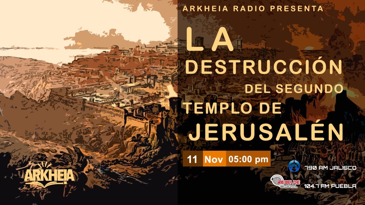 La Destrucción Del Segundo Templo De Jerusalén Arkheia Radio La Luz