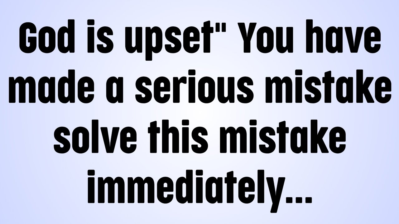 🌈God is upset" You have made a serious mistake solve this mistake ...