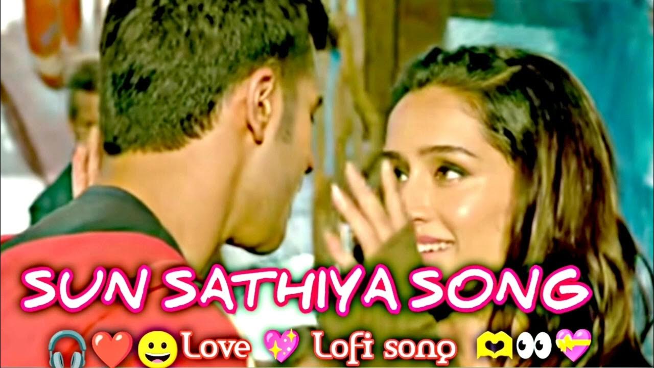 Sun Sathiya song lofi 🫶🎧 ️‍🩹 SONG|| sun sathiya mahiya full song slowed reverb Abcd2 song - YouTube