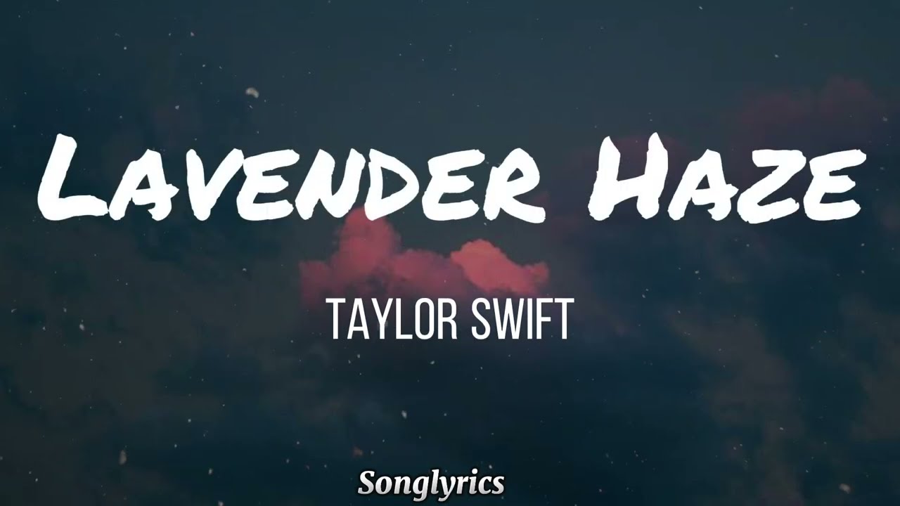 Taylor Swift - Lavender Haze (Lyrics)🎵 - YouTube