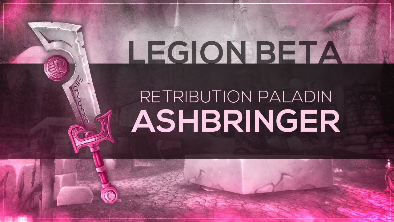 WoW LEGION Beta - Artifact Quest | Retribution Paladin "Ashbringer ...