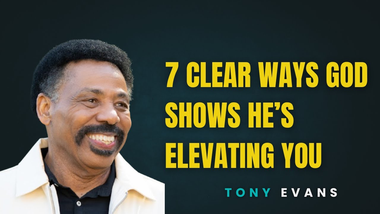 7 Clear Ways God Shows He’s Elevating You || TONY EVANS SERMON - YouTube