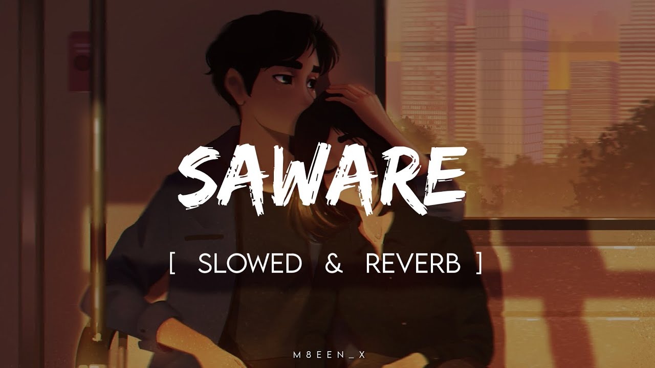 Saware | Saware song | Saware slowed reverb | Saware song arijit singh ...