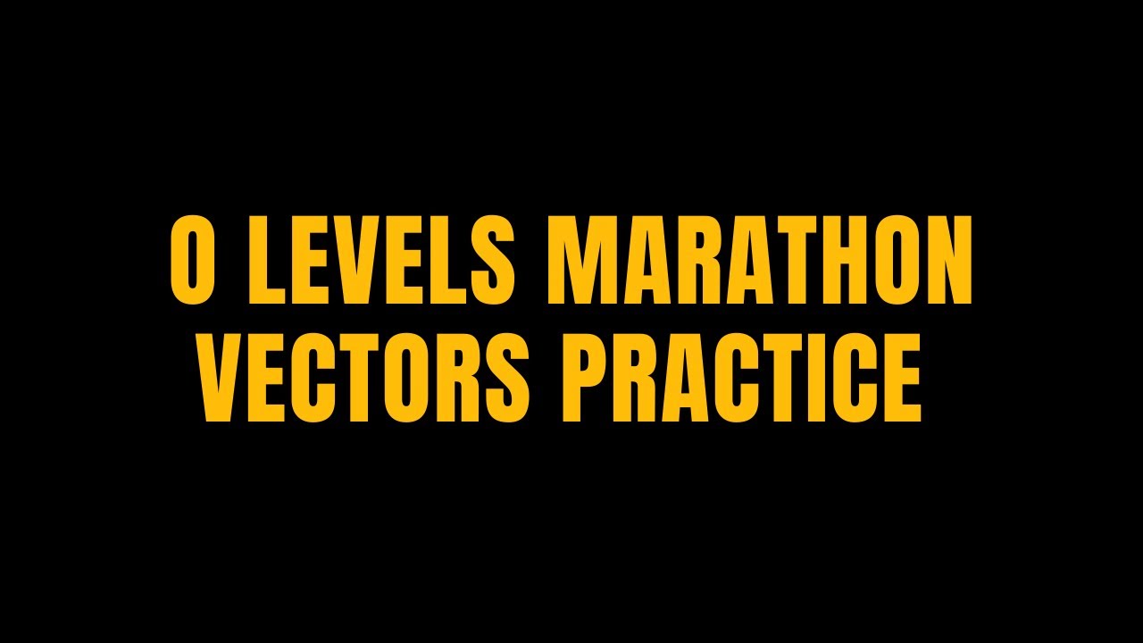 O LEVELS VECTORS PRACTICE - YouTube