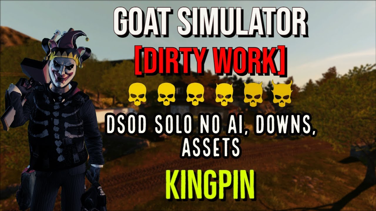 PAYDAY 2 - Goat Simulator D2 DSOD Solo No Ai, Downs, Assets - Kingpin ...