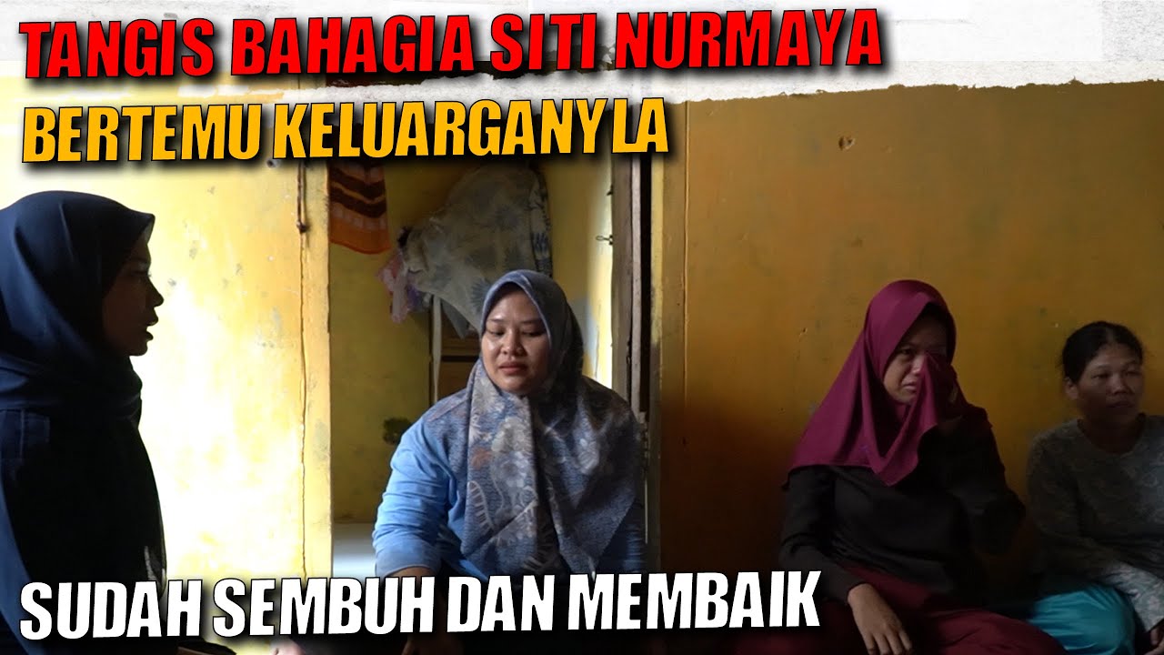 TANGIS BAHAGIA SITI NURMAYA BERTEMU DENGAN KELUARGANYA | PRATIWI NOVIYANTHI - YouTube