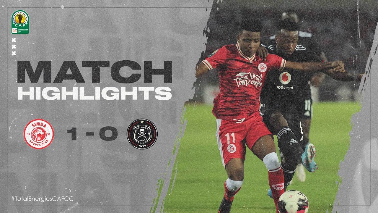 HIGHLIGHTS | Simba SC 1-0 Orlando Pirates | Quarter-Finals First Leg ...