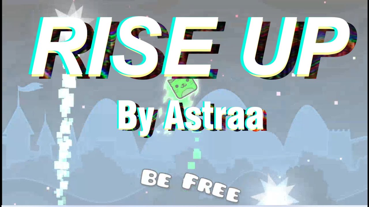 "Rise Up" By Astraa | Geometry dash 2.2 - YouTube