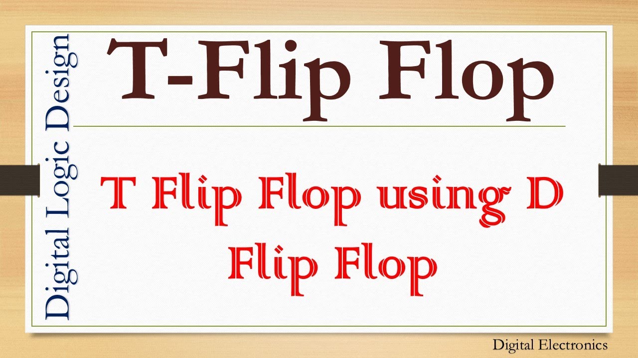 T Flip Flop || T Flip Flop using D Flip - YouTube
