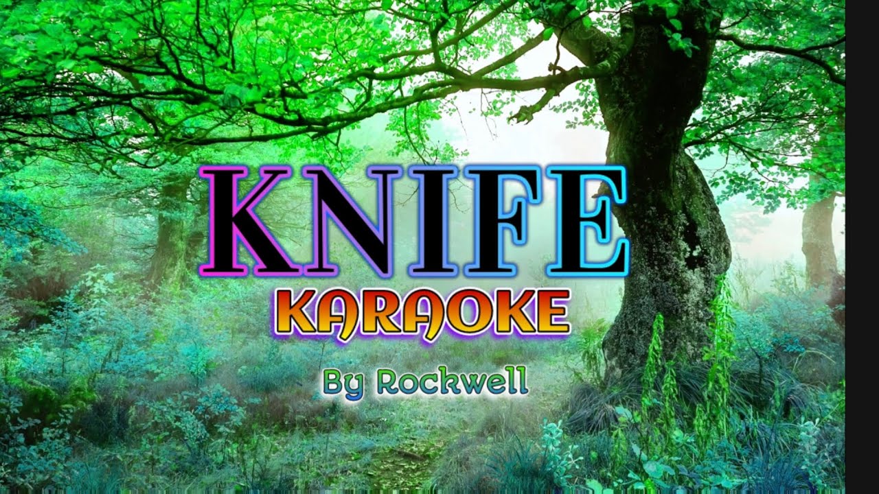 Knife Karaoke By Rockwell #karaoke #entertainment #music #hd - YouTube